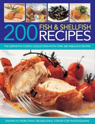 200 Fish & Shellfish Recipes: The Definitive Cook's Collection with ...