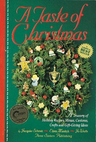 A Taste of Christmas: A Treasury of Holiday Recipes, Menus, Customs ...