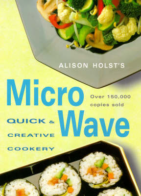 Alison Holst's Quick & Creative Microwave Cooking | Eat Your Books