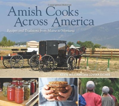 Amish Cooks Across America: Recipes and Traditions from Maine to ...