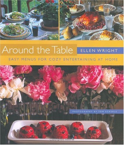 Around The Table: Easy Menus For Cozy Entertaining At Home | Eat Your Books