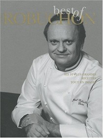 Joël Robuchon Cookbooks, Recipes and Biography | Eat Your Books
