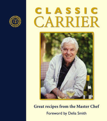 Classic Carrier: Great Recipes from the Master Chef | Eat Your Books