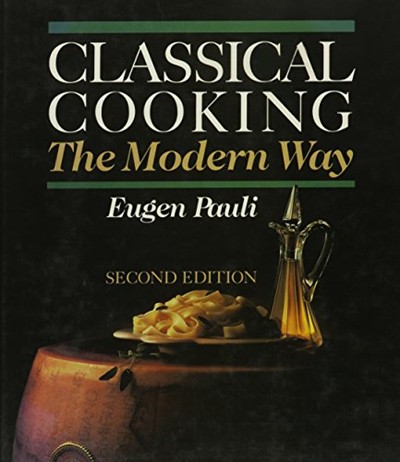 Classical Cooking: The Modern Way | Eat Your Books