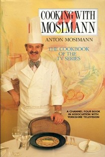 Anton Mosimann Cookbooks, Recipes and Biography | Eat Your Books