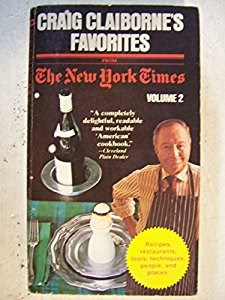 Craig Claiborne's Favorites from the New York Times, Volume 2 | Eat ...