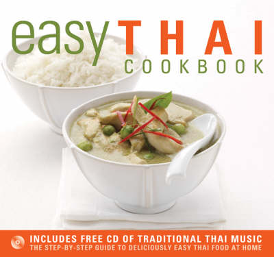 Easy Thai Cookbook: The Step-by-Step Guide to Deliciously Easy Thai ...