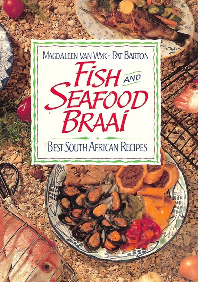 Fish and Seafood Braai: Best South African Recipes | Eat Your Books
