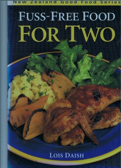 Fuss-Free Food for Two (New Zealand Good Food series) | Eat Your Books