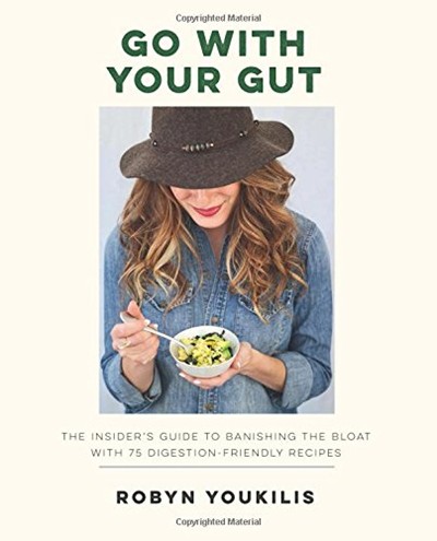 Go with Your Gut: The Insider's Guide to Banishing the Bloat with 75 ...