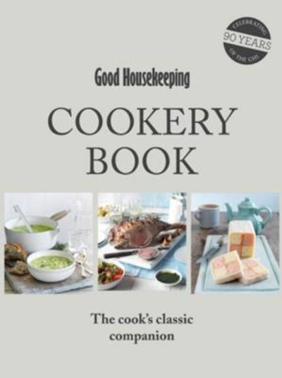 Good Housekeeping Cookery Book: The Cook's Classic Companion | Eat Your ...