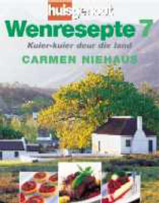 Huisgenoot Wenresepte 7: Kuier-Kuier Deur Die Land | Eat Your Books