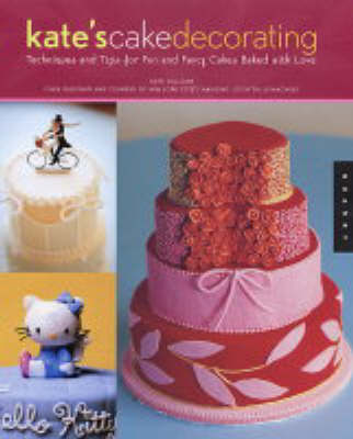 Kate's Cake Decorating: Techniques, Tips And Stories Behind New York ...