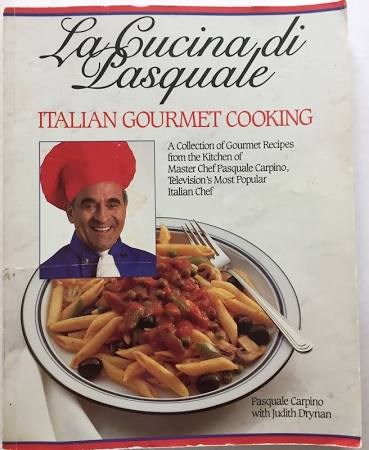 La Cucina di Pasquale: Italian Gourmet Cooking | Eat Your Books