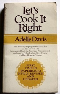 Adelle Davis Cookbooks, Recipes and Biography | Eat Your Books