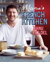 Manu Feildel Cookbooks, Recipes and Biography | Eat Your Books