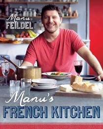 Manu Feildel Cookbooks, Recipes and Biography | Eat Your Books