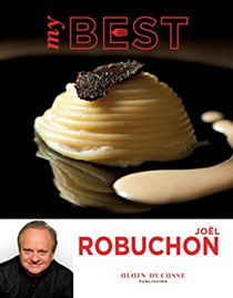 Joël Robuchon Cookbooks, Recipes and Biography | Eat Your Books