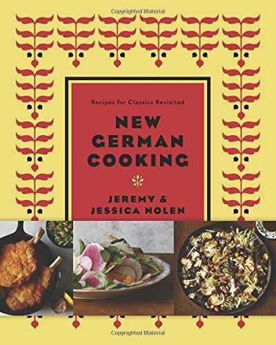 New German Cooking: Recipes for Classics Revisited | Eat Your Books