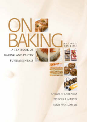 On Baking: A Textbook of Baking and Pastry Fundamentals, 2nd Edition ...