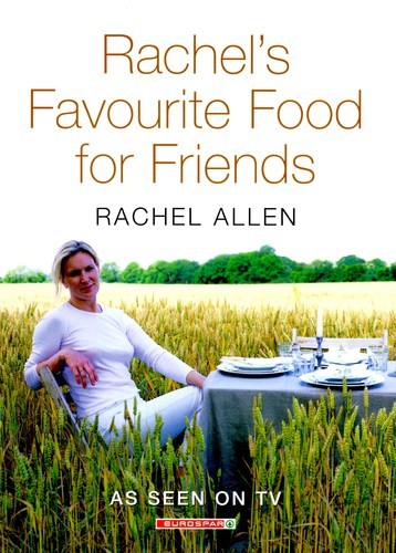 Rachel's Favourite Food for Friends | Eat Your Books