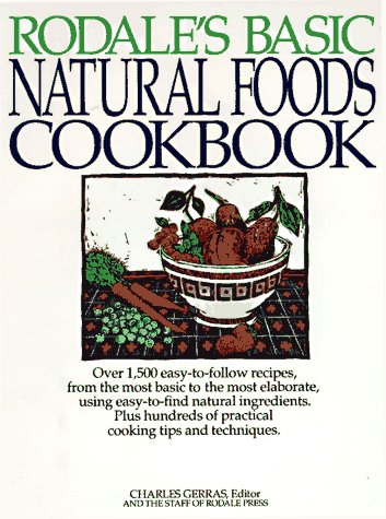 Rodale's Basic Natural Foods Cookbook | Eat Your Books
