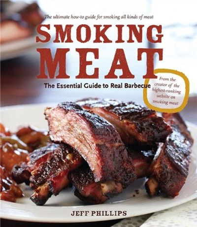 Smoking Meat: The Essential Guide to Real Barbecue | Eat Your Books