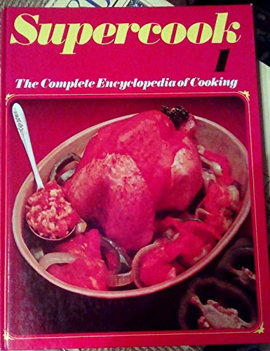 Supercook: The Complete Encyclopaedia of Cooking, Vol. 1: Aba-Bea | Eat ...