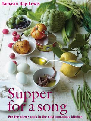 Supper for a Song: For the Clever Cook in the Cost-Conscious Kitchen ...