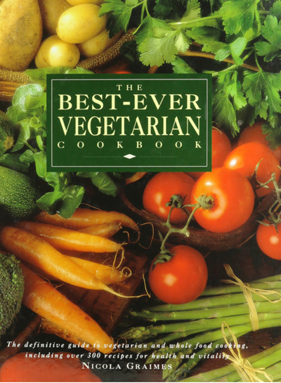 The Best-Ever Vegetarian Cookbook: The Definitive Guide to Vegetarian ...