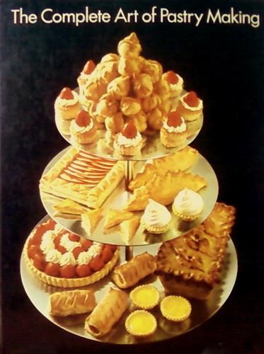 The Complete Art of Pastry Making | Eat Your Books