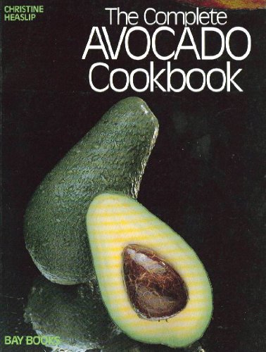 The Complete Avocado Cookbook | Eat Your Books