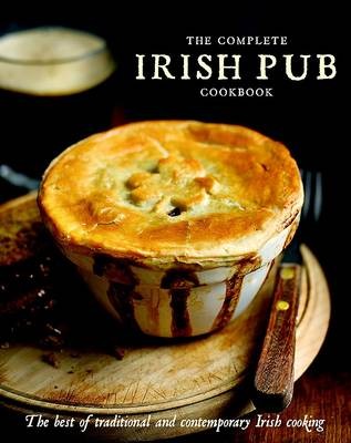 The Complete Irish Pub Cookbook: The Best of Traditional and ...