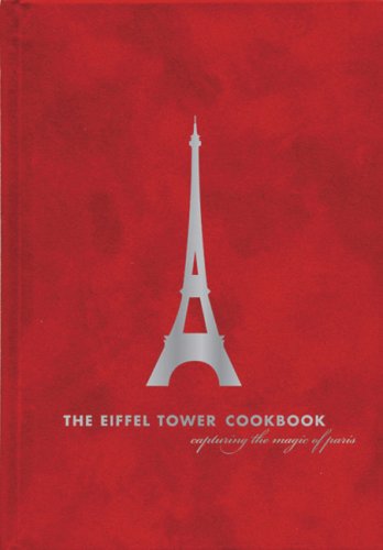 The Eiffel Tower Cookbook: Capturing the Magic of Paris | Eat Your Books