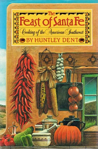 The Feast of Santa Fe: Cooking of the American Southwest | Eat Your Books