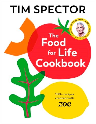 The Food For Life Cookbook: 100+ Recipes Created with ZOE | Eat Your Books