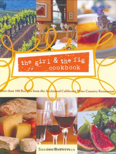 The Girl & the Fig Cookbook: More Than 100 Recipes from the Acclaimed ...