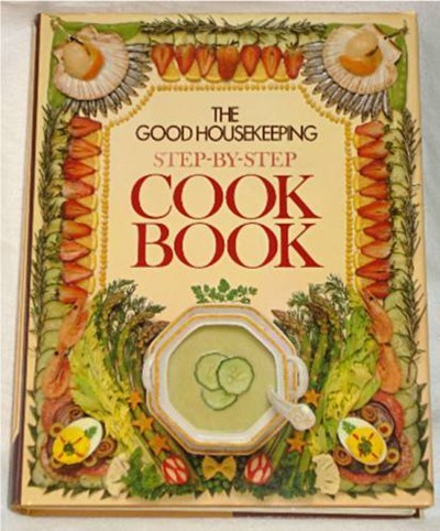 The Good Housekeeping Step-by-Step Cookbook | Eat Your Books