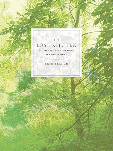 The Lost Kitchen: Recipes and a Good Life Found in Freedom, Maine | Eat ...