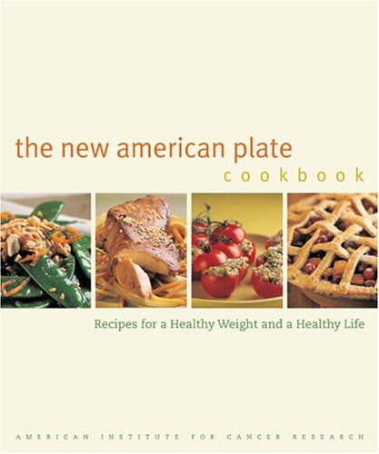 The New American Plate Cookbook: Recipes for a Healthy Weight and a ...