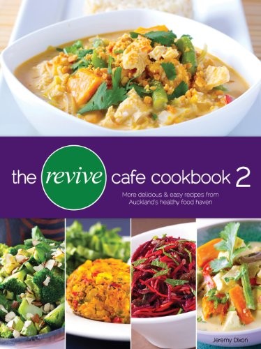 The Revive Cafe Cookbook 2: More Delicious and Easy Recipes from ...