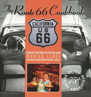 The Route 66 Cookbook Deluxe 75th Anniversary Edition: Comfort Food ...