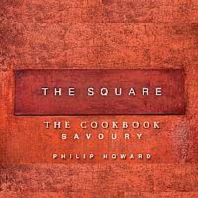 The Square: The Cookbook, Volume 1: Savoury | Eat Your Books