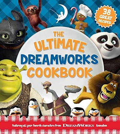 The Ultimate DreamWorks Cookbook: Featuring All Your Favorite ...