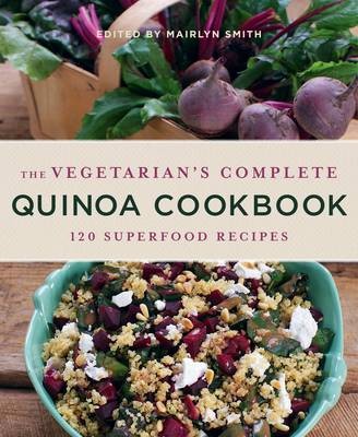 The Vegetarian's Complete Quinoa Cookbook | Eat Your Books
