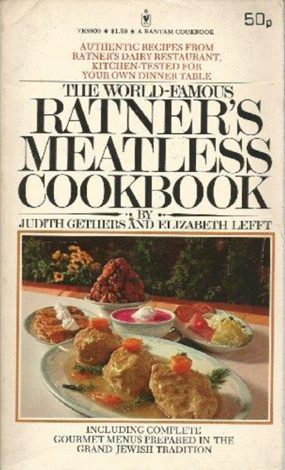 The World Famous Ratner's Meatless Cookbook: Authentic Recipes from ...