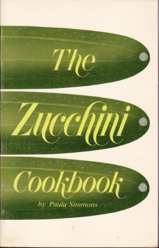 The Zucchini Cookbook | Eat Your Books