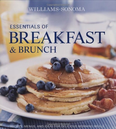 Williams-Sonoma Essentials of Breakfast & Brunch: Recipes, Menus, and ...